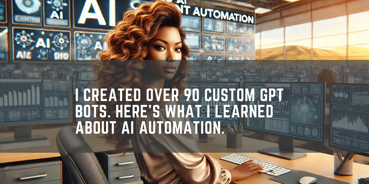I created over 90 Custom GPT bots. Here’s what I learned about AI ...