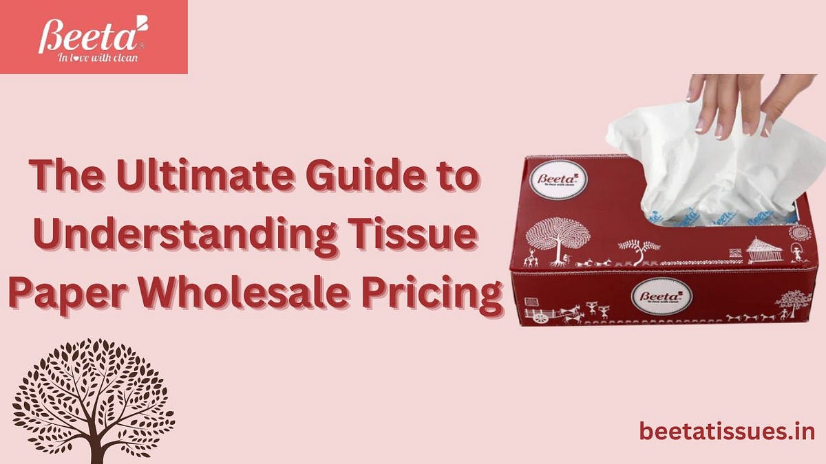 The Ultimate Guide to Understanding Tissue Paper Wholesale Pricing | by ...