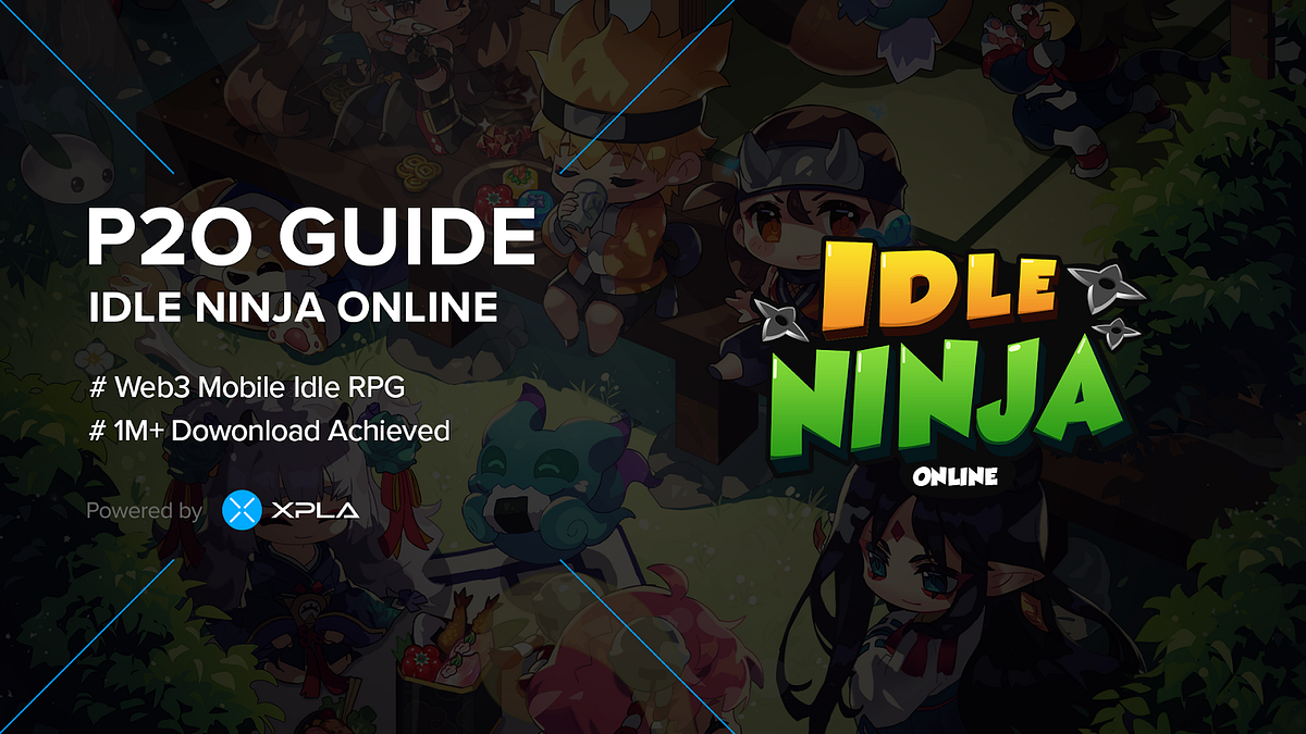 [Game] P2O Guide for Idle Ninja DLE NINJA ONLINE | by XPLA (ⓧ.ⓧ) | XPLA | Medium