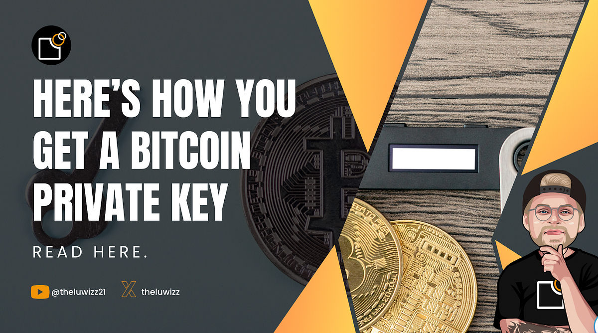 How Do You Get a Bitcoin Private Key? | by TheLuWizz | Chainexplained ...