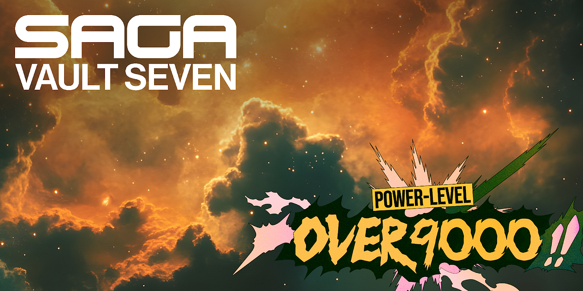 Saga Power Level Over 9000 Vault Seven Airdrop & Criteria | by Kyle ...