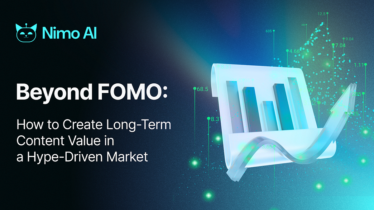 Beyond FOMO: How to Create Long-Term Content Value in a Hype-Driven ...