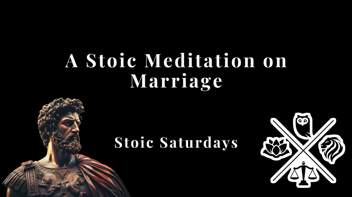 A Stoic Meditation on Marriage | Stoic Saturdays | by Chris Essey | Medium