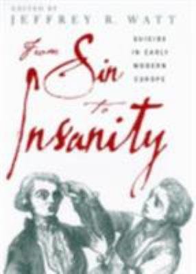 Download PDF From Sin to Insanity: Suicide in Early Modern Europe By ...