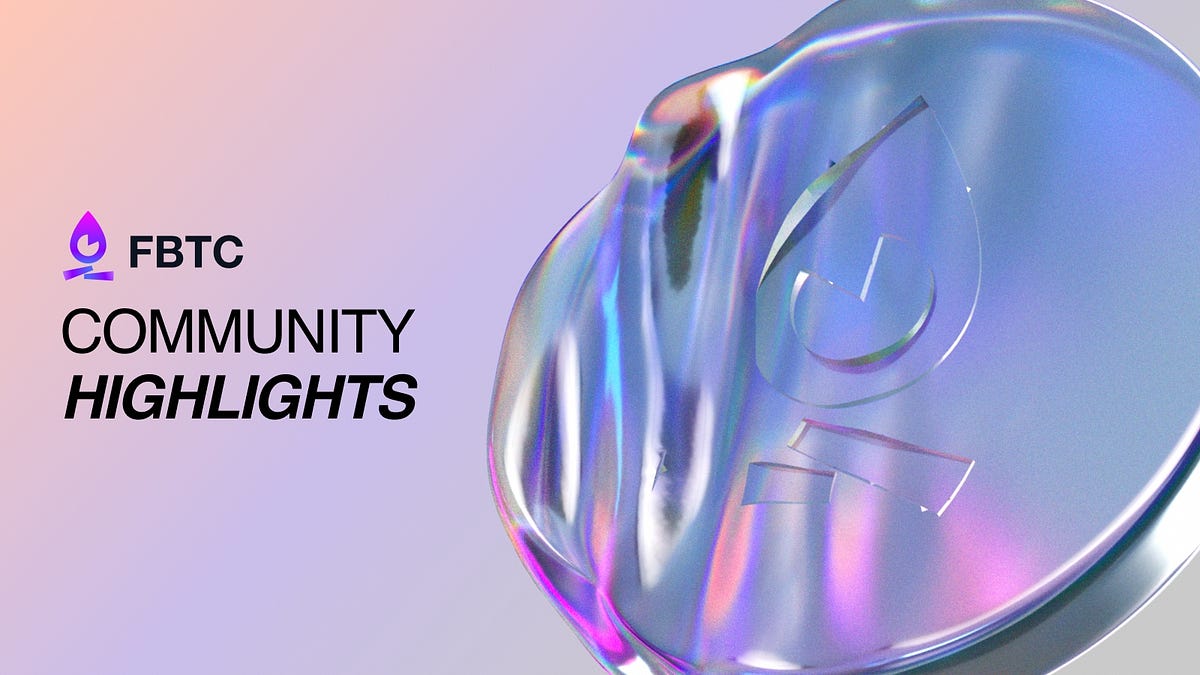 FBTC Community Highlights #1. Since the initial announcement of FBTC ...