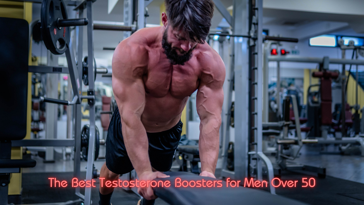 The Best Testosterone Boosters for Men Over 50 | by Nimesh | May, 2024 ...