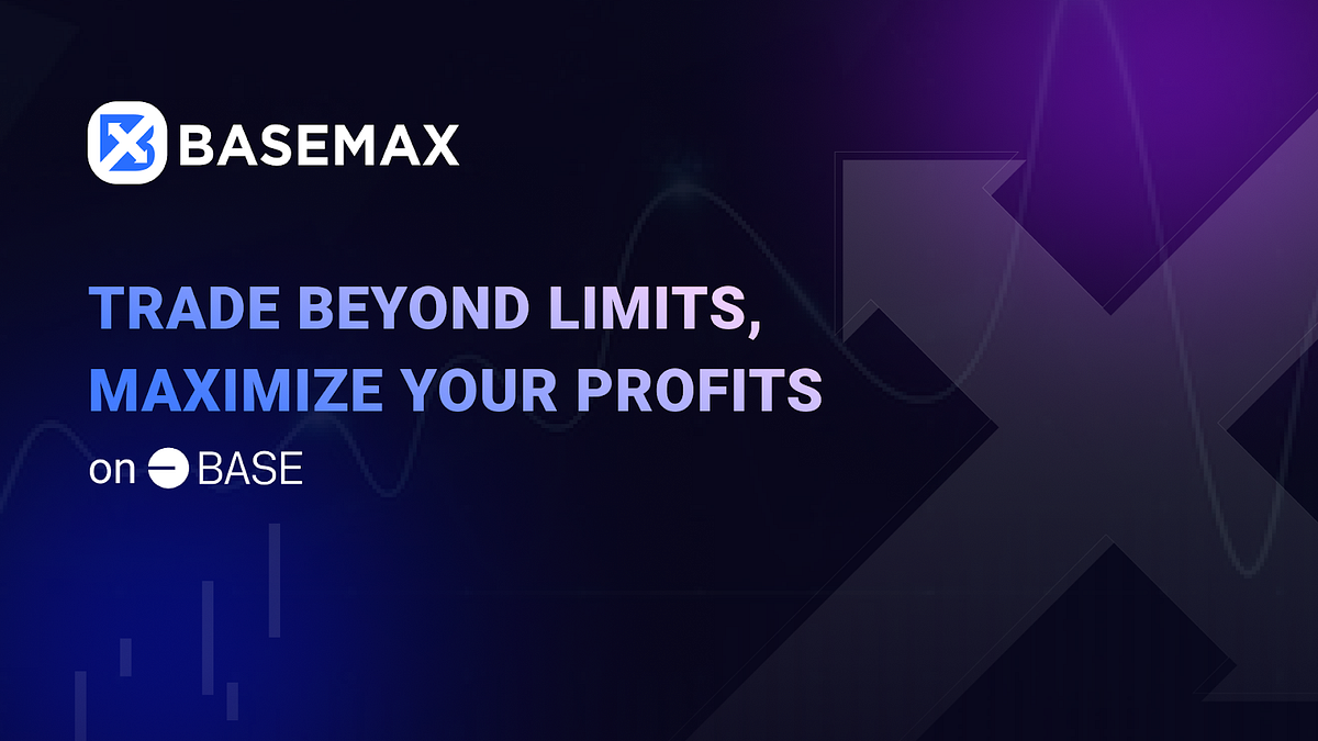 BaseMax — Trade Beyond Limits, Maximize Your Profit | by BaseMax | Medium