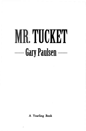 Download Mr. Tucket (The Tucket Adventures, #1) By Gary Paulsen ...