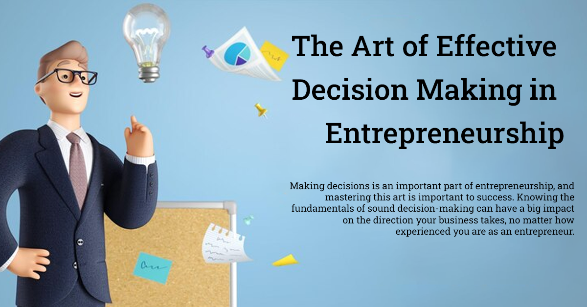 The Art of Effective Decision Making in Entrepreneurship | by Michael ...