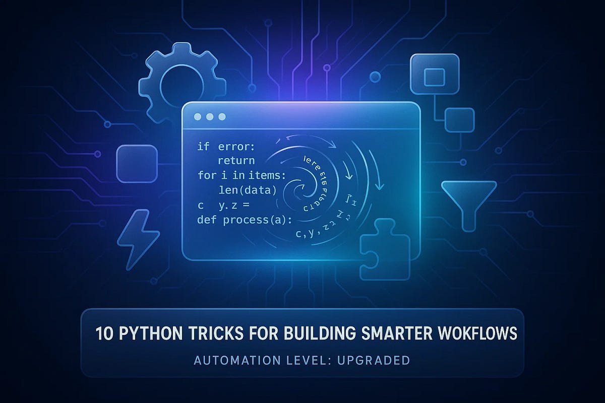 10 Python Tricks for Building Smarter Workflows | by Abdur Rahman | Dec, 2025 | Python in Plain ...
