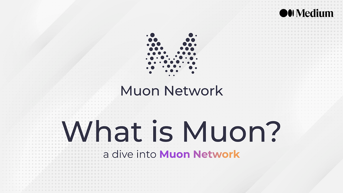 What is Muon?. Muon is a decentralised node-network… | by Muon Pat | Muon | Medium