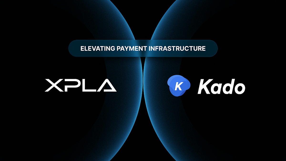 [ANN] XPLA X Kado: Elevating Payment Infrastructure | by XPLA Official | XPLA Ecosystem | Nov ...