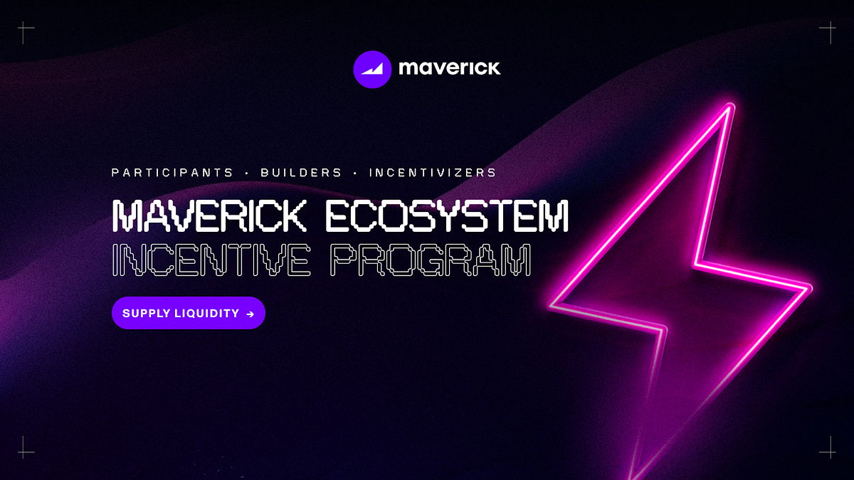 Maverick Ecosystem Incentive Program | by Maverick Protocol | Maverick ...