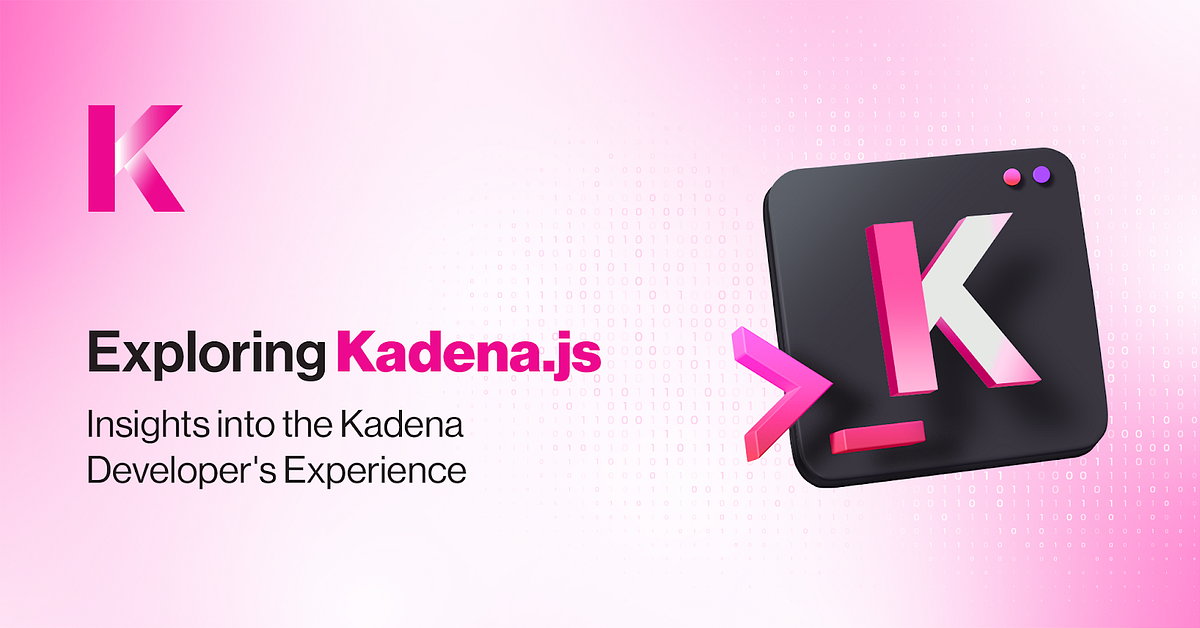 Exploring Kadena.js — Insights into the Kadena Developer’s Experience ...