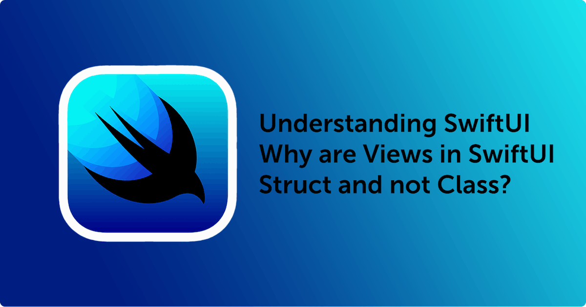 Why Are Views In Swiftui Struct And Not Class Shivam Maggu Medium 5390
