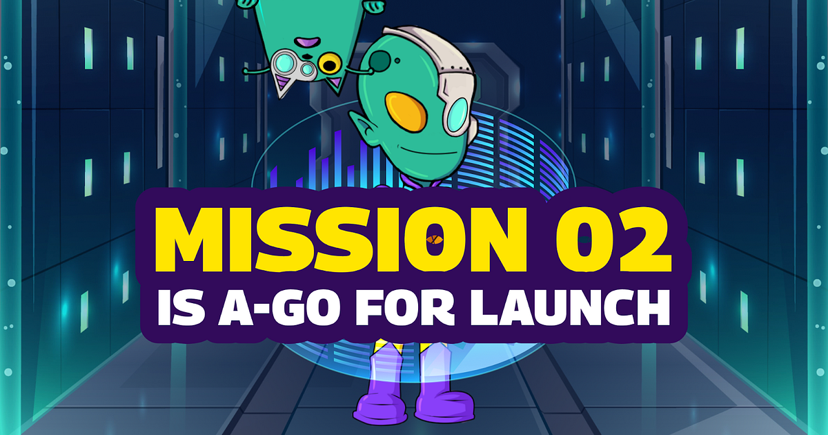 Area-52: Mission 2 is a-go for launch | by Lera Salazar | Medium