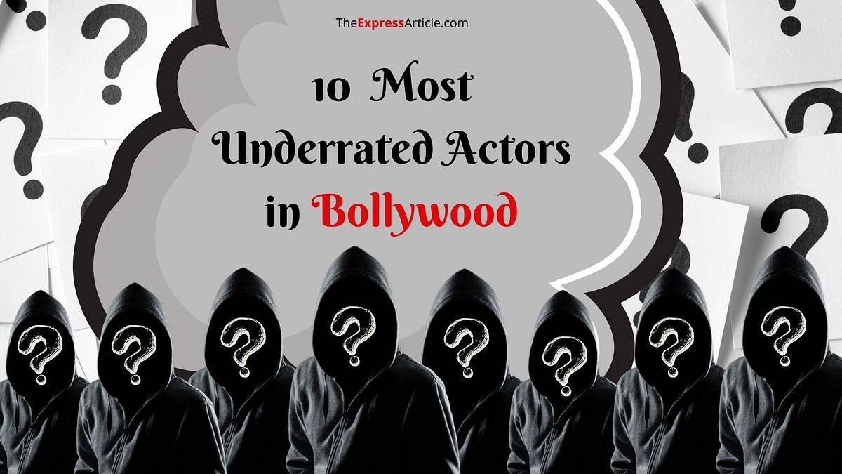 Top 10 Most Underrated Actors in Bollywood [Updated List] | by Antim ...