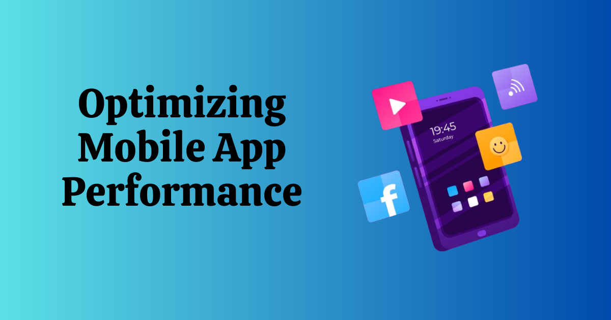 Optimizing Mobile App Performance | by Wp App Developer | Jun, 2024 ...