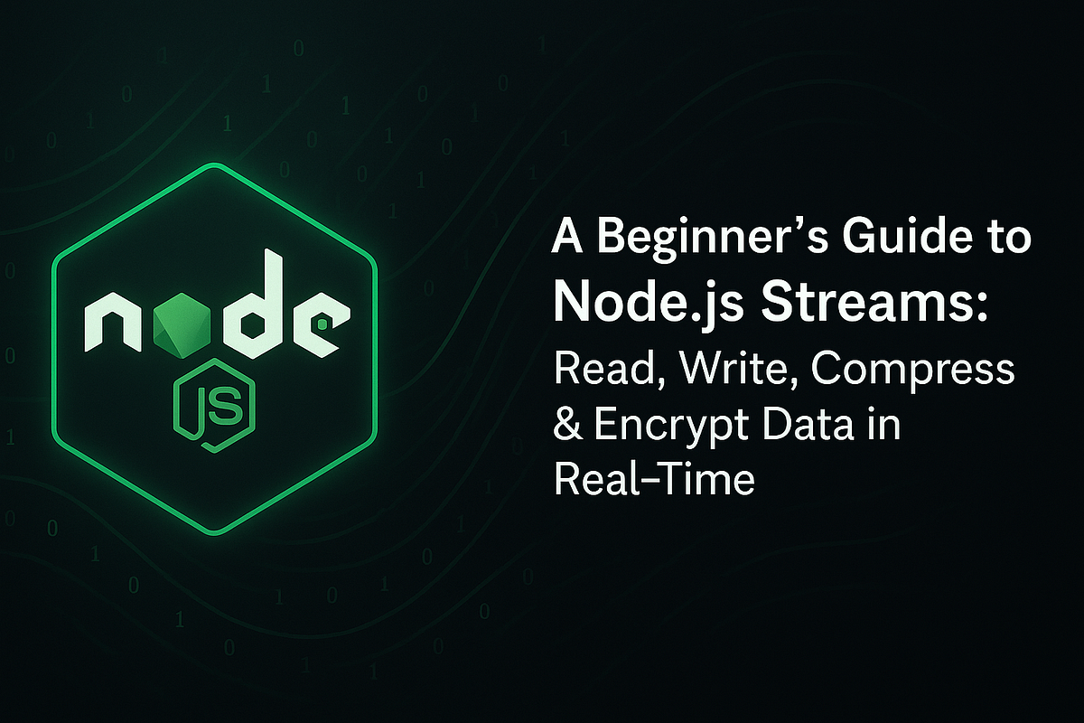 A Beginner’s Guide to Node.js Streams: Read, Write, Compress & Encrypt Data in Real-Time | by ...