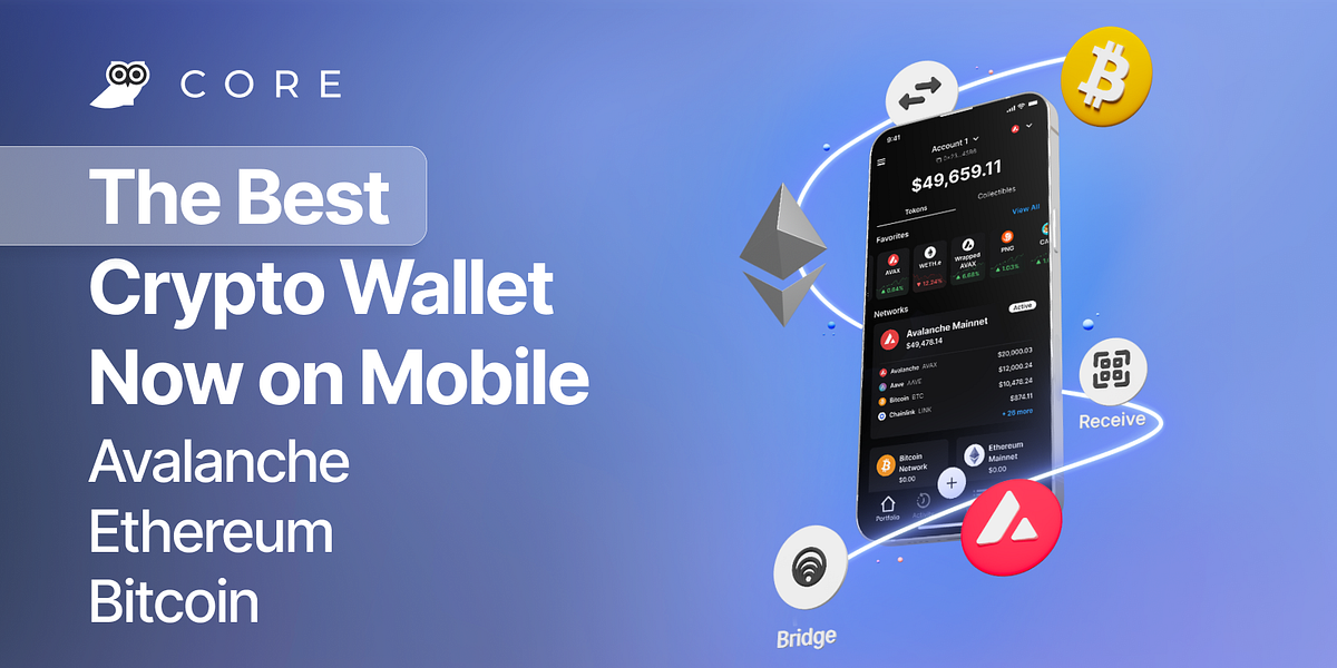 Ava Labs Launches Core Mobile Wallet, The Last Crypto Wallet You’ll ...
