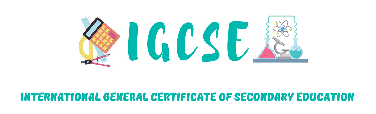 Free IGCSE Resources for Students | IGCSE Curriculum - Pankaj - Medium