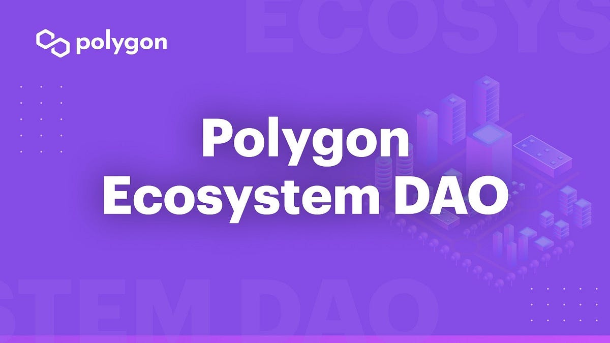 Polygon Ecosystem DAO. The first phase of DeFi summer on… | by Polygon | The Polygon Blog | Medium
