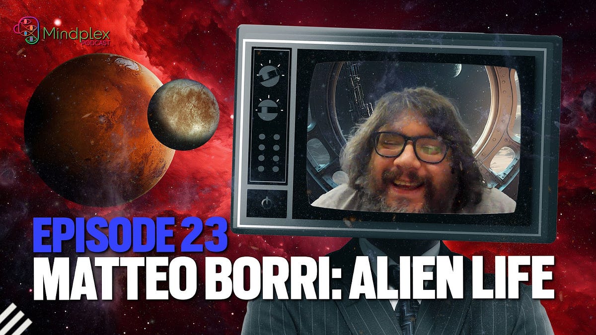 Mindplex Podcast Episode 23: Alien Life | by Mindplex | Medium