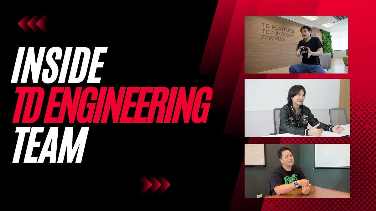 Inside TD Engineering Team แนะนำทีม Engineering ใน TD Tech | by TD Tech | TD Tech | Medium