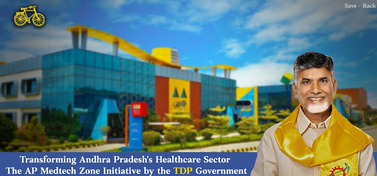 Transforming Andhra Pradesh’s Healthcare Sector: The AP Medtech Zone Initiative by the TDP ...