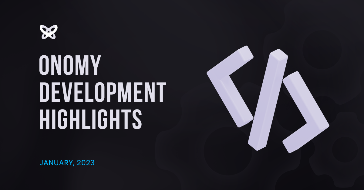 Onomy Development Highlights — January, 2023. | by Onomy Protocol | Onomy Protocol | Medium