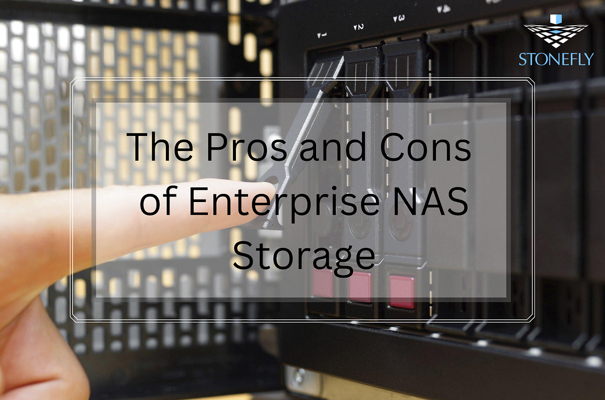 The Pros and Cons of Enterprise NAS Storage | by Mary J. Williams | Medium