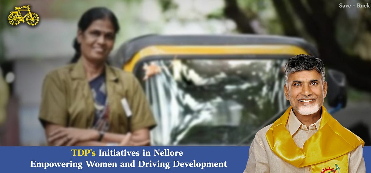TDP’s Initiatives in Nellore: Empowering Women and Driving Development | by Anjani Seo | Nov ...