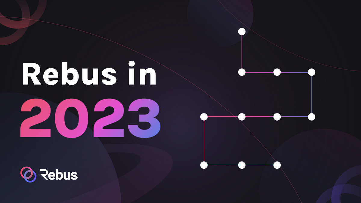 What’s coming in 2023. 2022 has flown by. But you know what… | by Rebus ...
