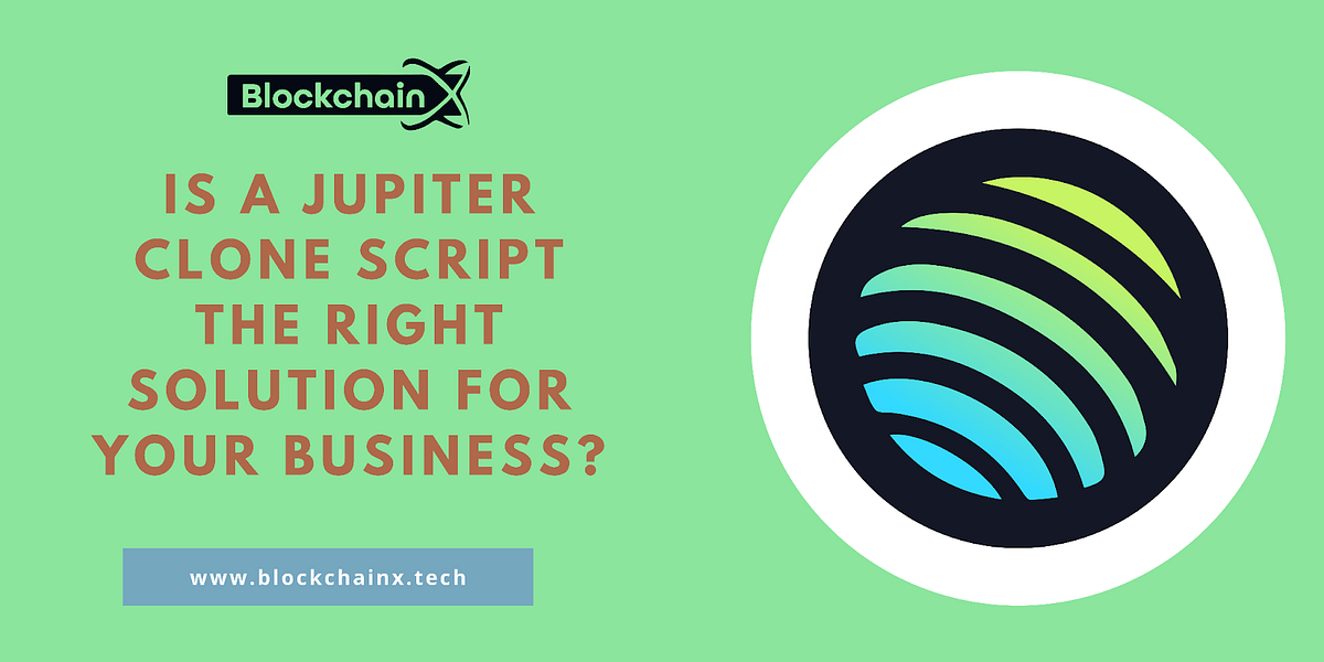 Is a Jupiter Clone Script the Right Solution for Your Business? | by ...