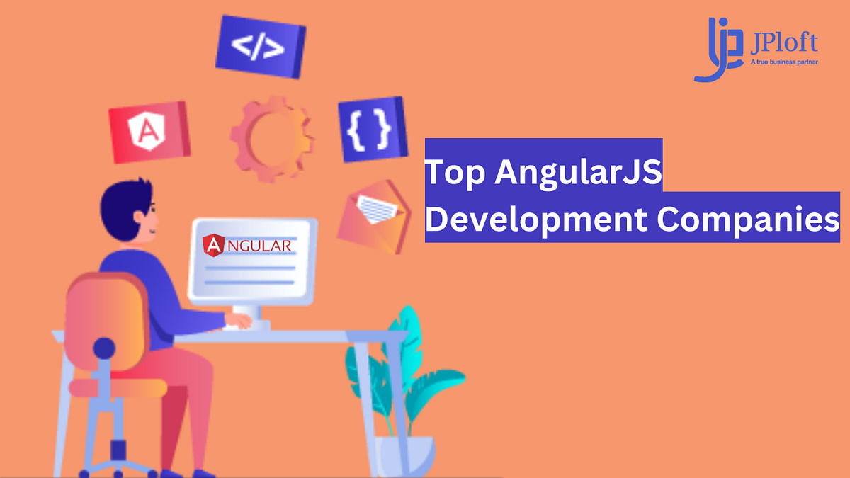 Top AngularJS Development Companies - JPLoft Solutions - Medium