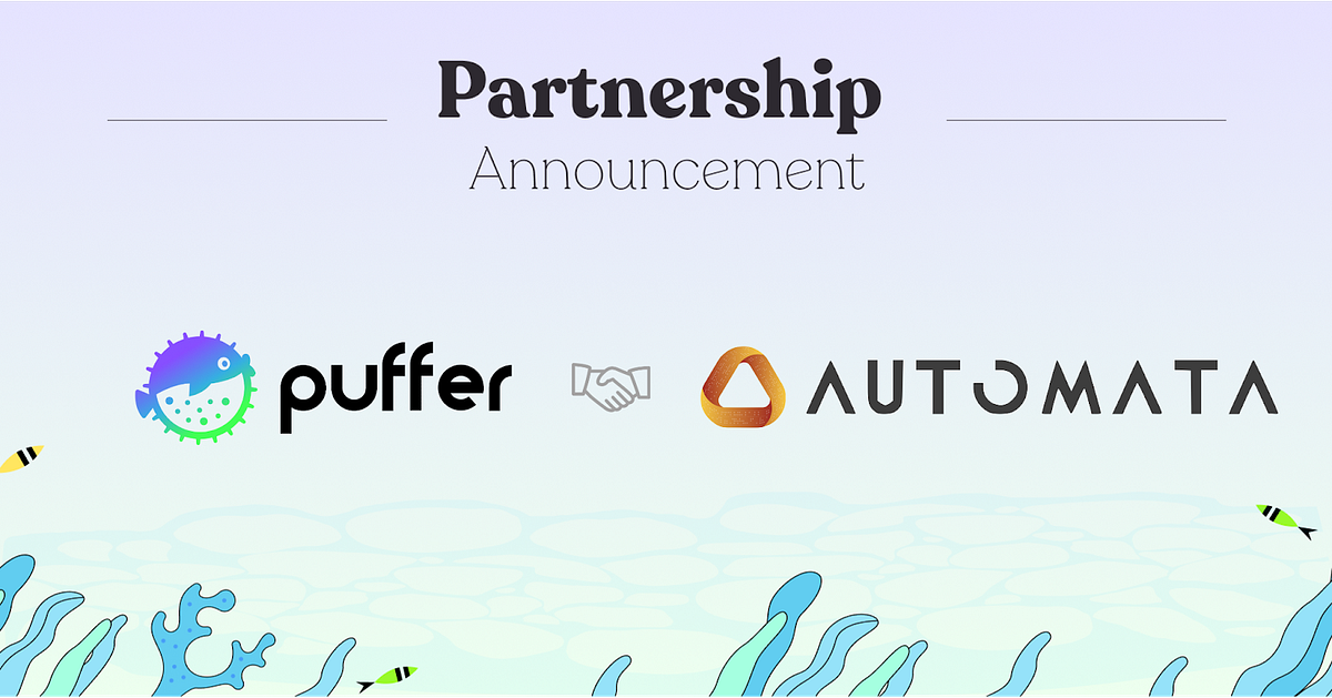 Puffer Finance and Automata Network: Redefining AVSs through TEE Technology | by Puffer Finance ...