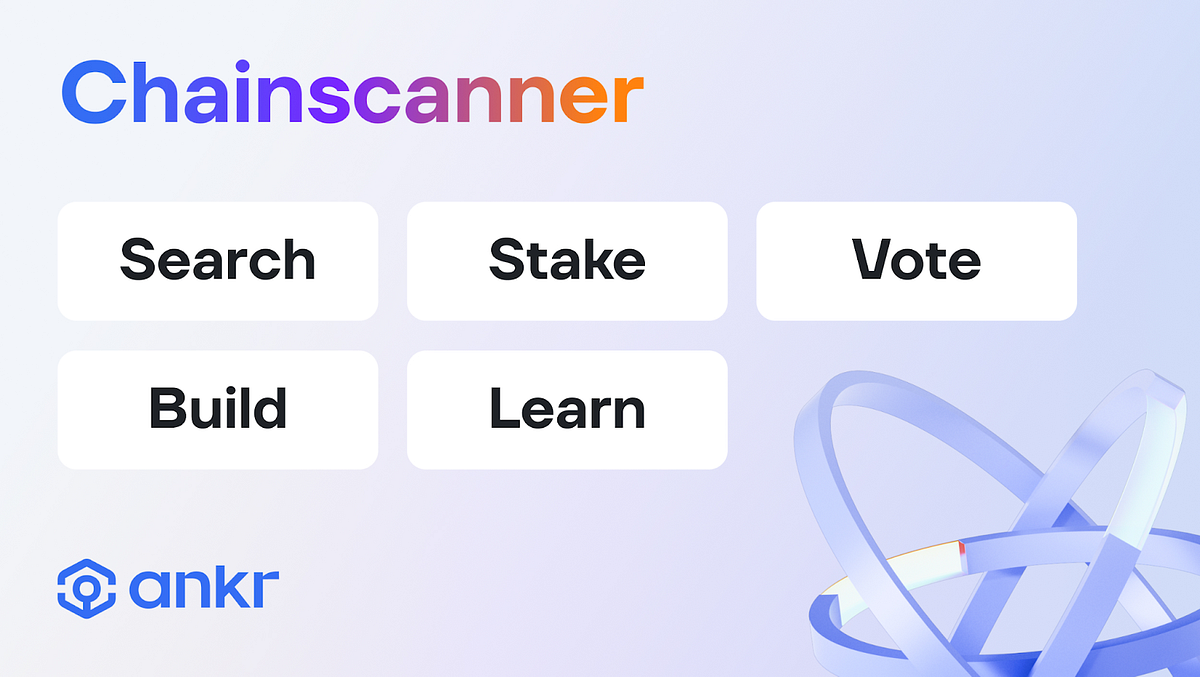 Introducing Chainscanner. An all-in-one platform for interacting… | by Kevin Dwyer ⚓️ | Ankr ...