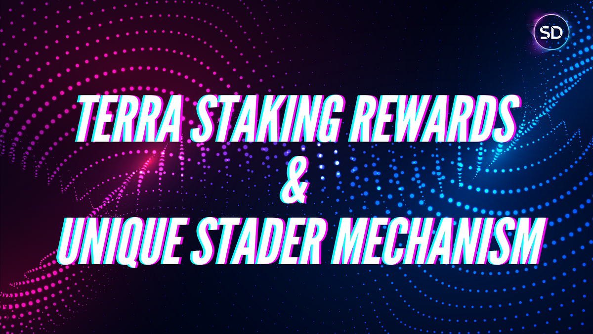 Explainer: Stader Staking Rewards | by Stader Labs | Medium