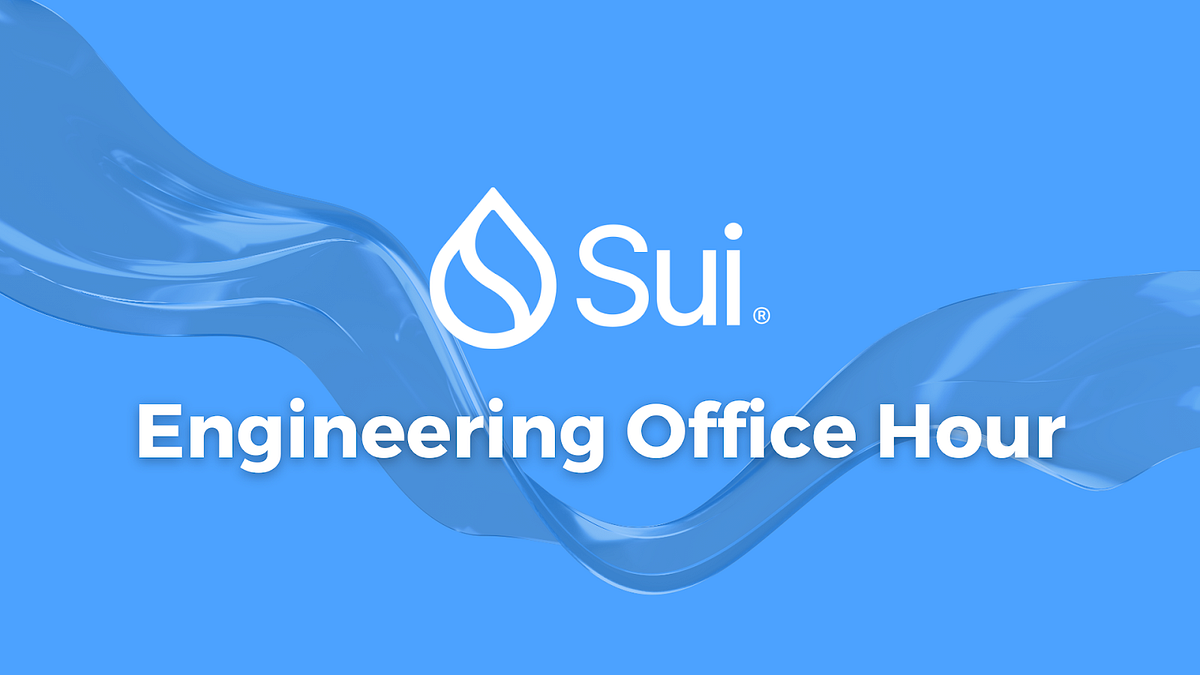 Sui对外开放开发者Office Hour - Sui Network CN - Medium
