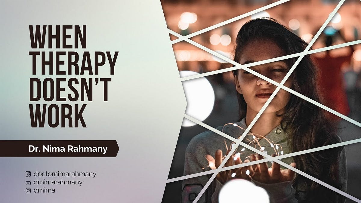 When Therapy Doesn’t Work. When we are going through a difficult… | by ...