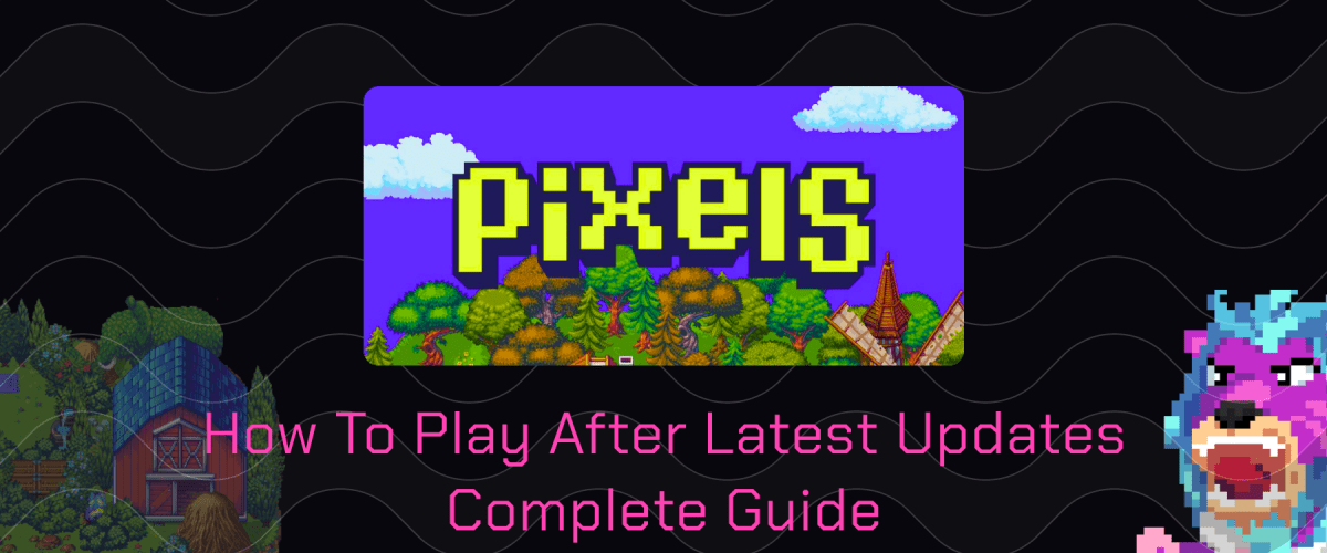 Pixels: How to play after latest updates. Complete Guide | by OQTACORE ...