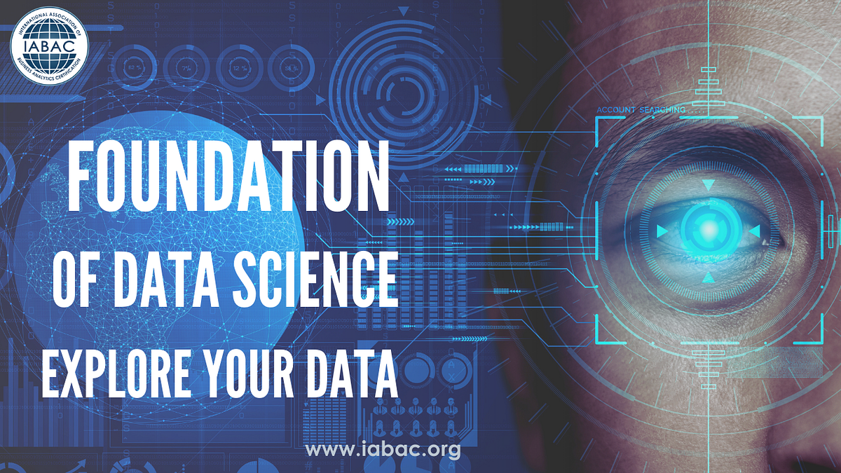 Introduction of data science foundation course | by IABAC | Medium