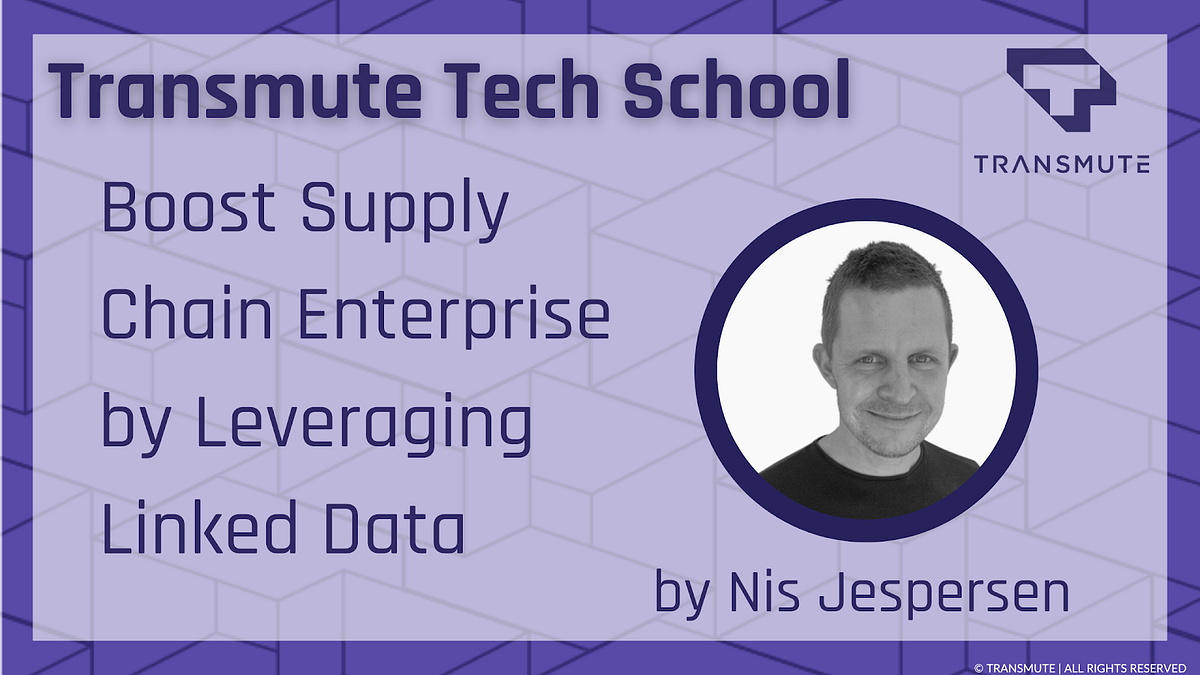 Transmute Tech School: Boost Supply Chain Enterprise by Leveraging ...