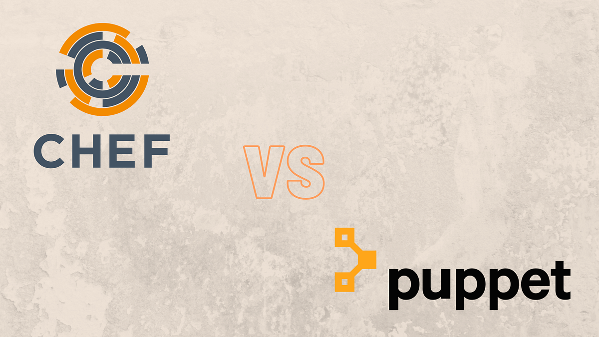 Chef vs Puppet: Everything you need to know | by Human Digital | Nerd ...