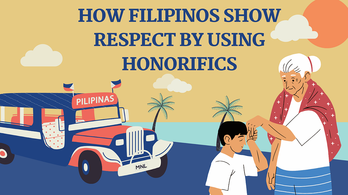 Filipino Honorifics You Should Know Before Traveling to the Philippines ...