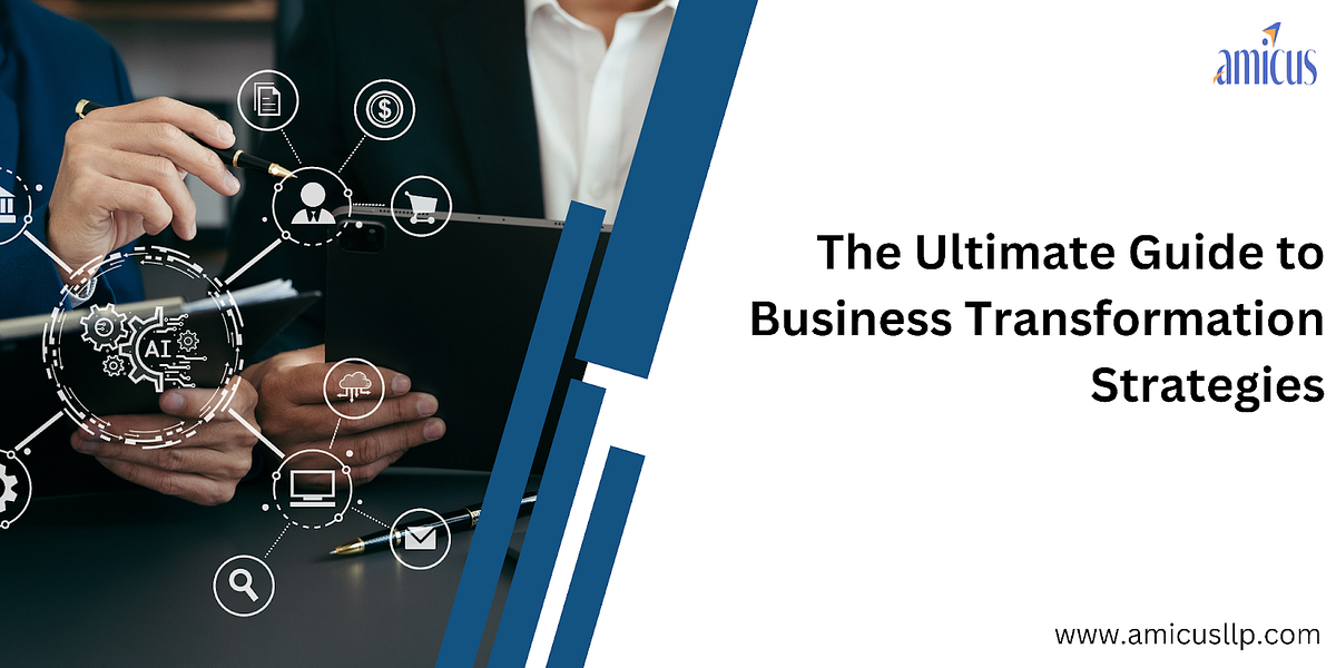 The Ultimate Guide to Business Transformation Strategies | by Llpamicus ...