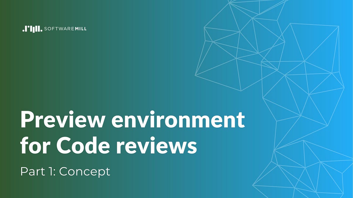 Preview environment for Code reviews, part 1: Concept | Mateusz ...