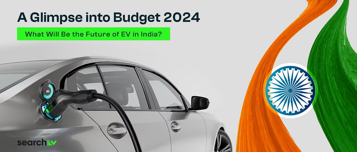 A Glimpse into Budget 2024: What Will Be the Future of EV in India ...
