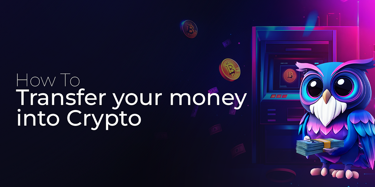 How to Transfer Your Money into Crypto: The DYOR Advantage | by Jude Newcomb | DYOR.com | Mar ...