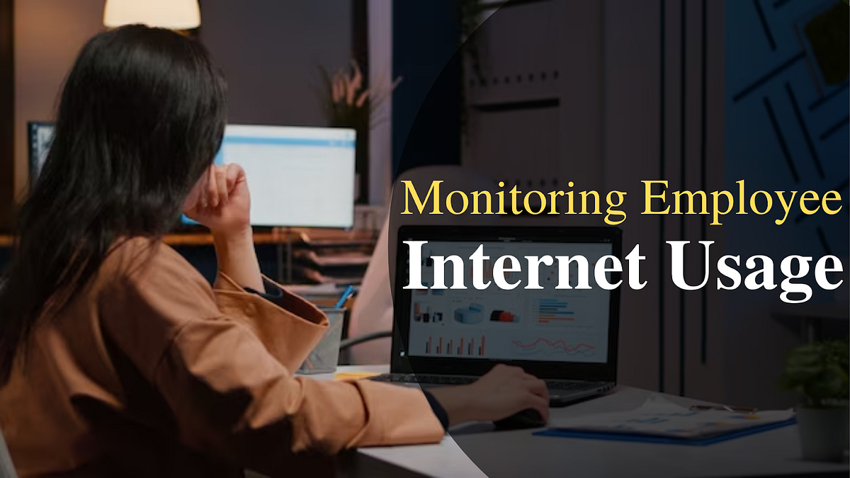 The Ultimate Guide To Monitoring Employee Internet Usage | by EfficiencyTracker | Medium